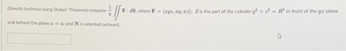 Solved Directly (without using Stokes' Theorem) compute | Chegg.com