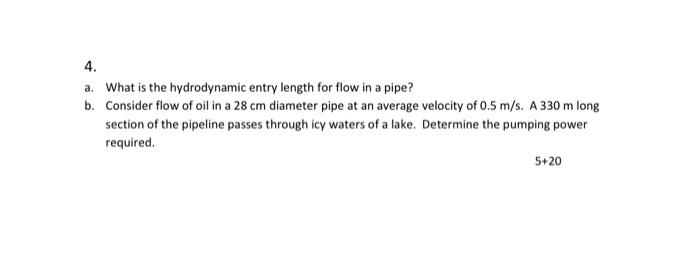Solved 4. a. What is the hydrodynamic entry length for flow | Chegg.com