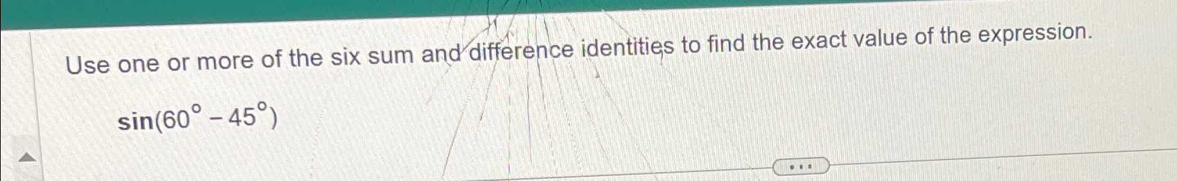 Solved Use one or more of the six sum and difference | Chegg.com