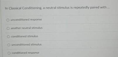 Solved In Classical Conditioning, a neutral stimulus is | Chegg.com