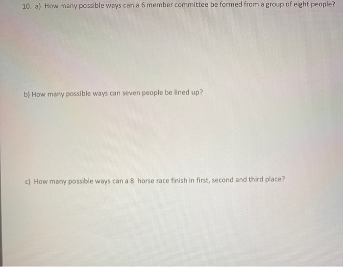 Solved 10. a) How many possible ways can a 6 member | Chegg.com