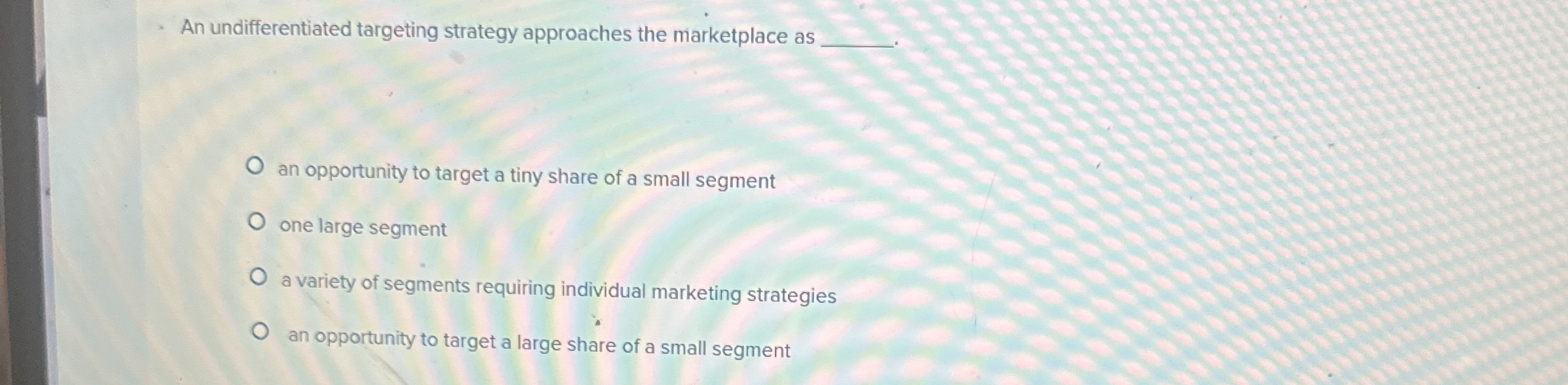 Solved An undifferentiated targeting strategy approaches the | Chegg.com