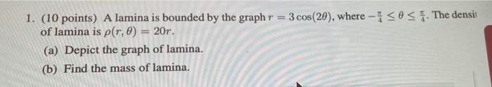 Solved 1. (10 points) A lamina is bounded by the graph r = 3 | Chegg.com