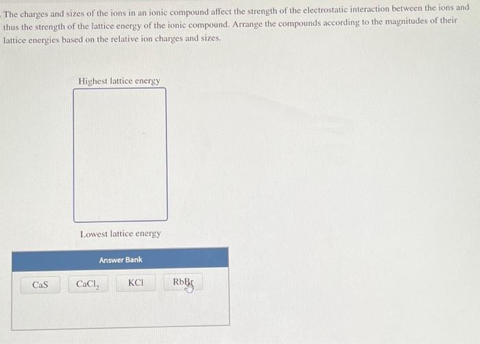 Solved The charges and sizes of the ions in an ionic | Chegg.com