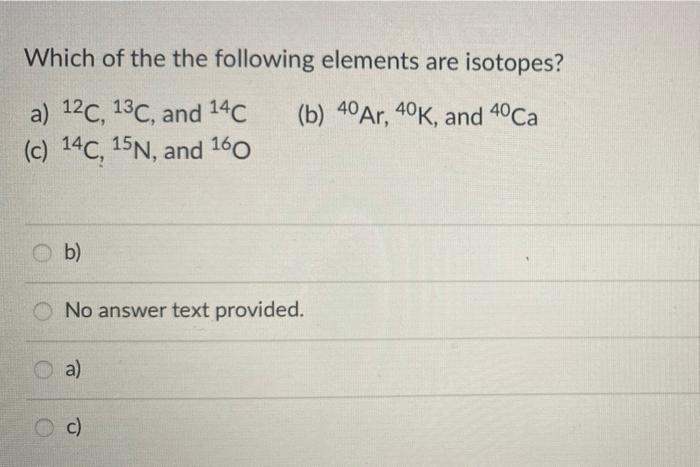 Solved Which of the the following elements are isotopes? (b) | Chegg.com