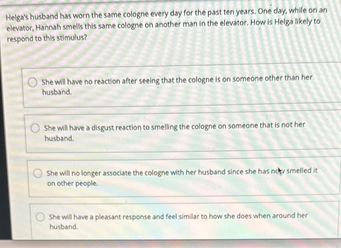 Solved Helga's husband has worn the same cologne every day | Chegg.com