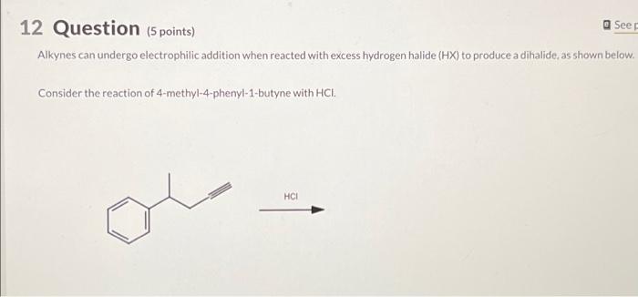 Solved 12 Question (5 points) Alkynes can undergo | Chegg.com