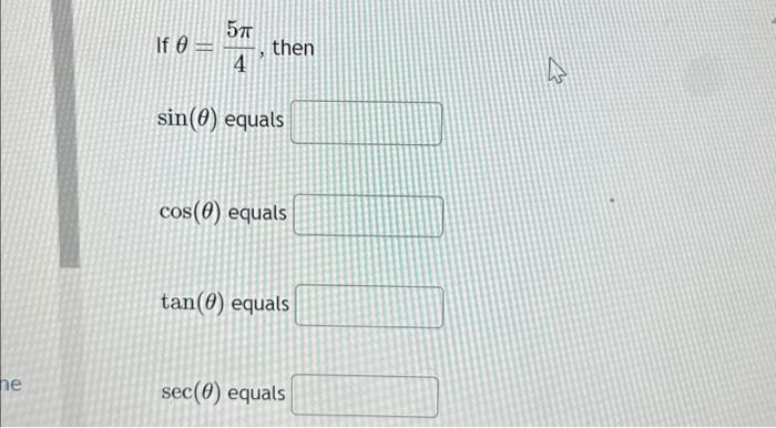 Solved he If 0 = 4555 57 4 J then sin(0) equals cos(0) | Chegg.com