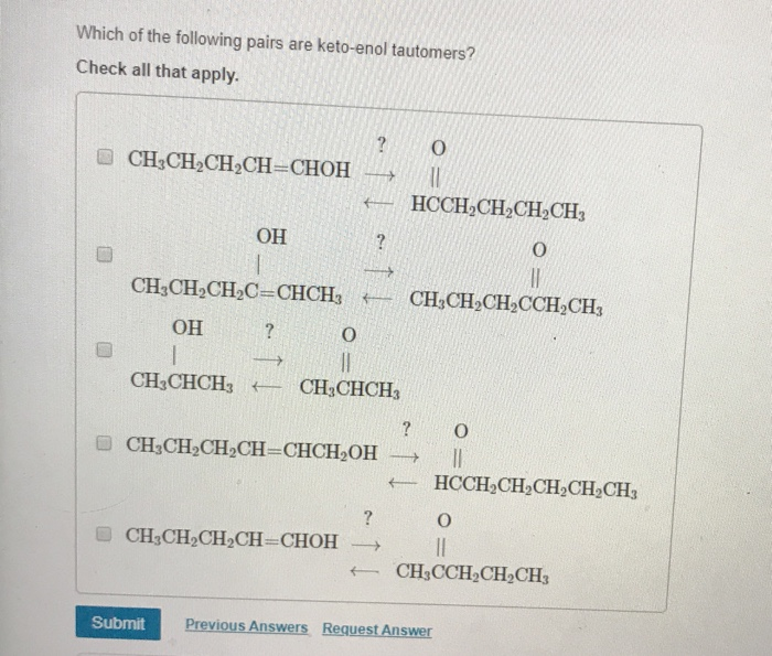 Solved Which of the following pairs are keto-enol tautomers? | Chegg.com