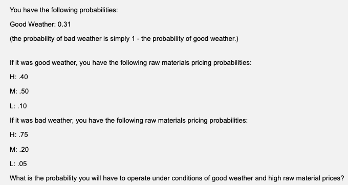 Solved ...You have the following probabilities:Good Weather: | Chegg.com