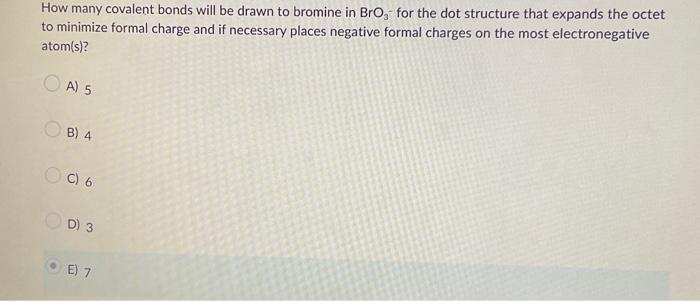 Solved How many covalent bonds will be drawn to bromine in | Chegg.com