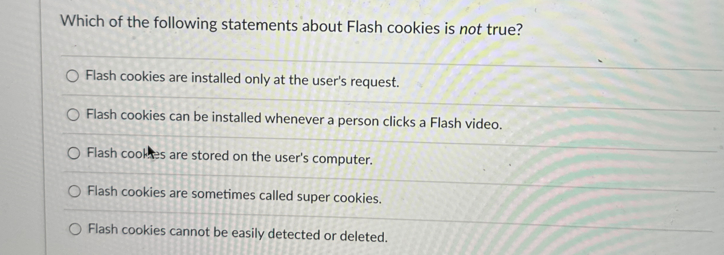Solved Which of the following statements about Flash cookies | Chegg.com