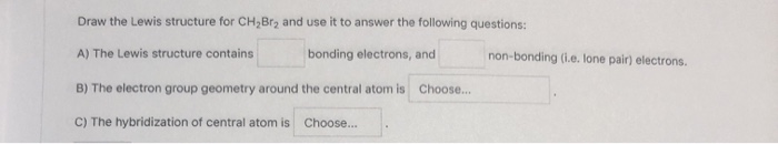 Solved Draw the Lewis structure for CH2Br2 and use it to | Chegg.com