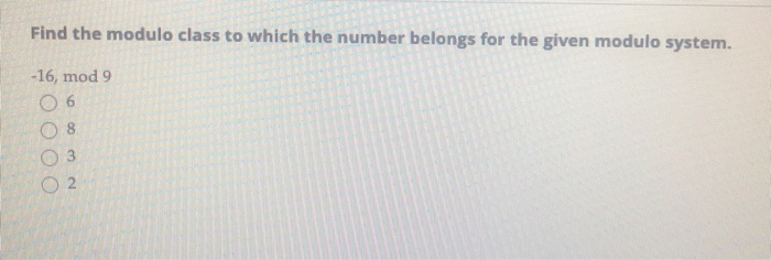 Solved Find the modulo class to which the number belongs for | Chegg.com