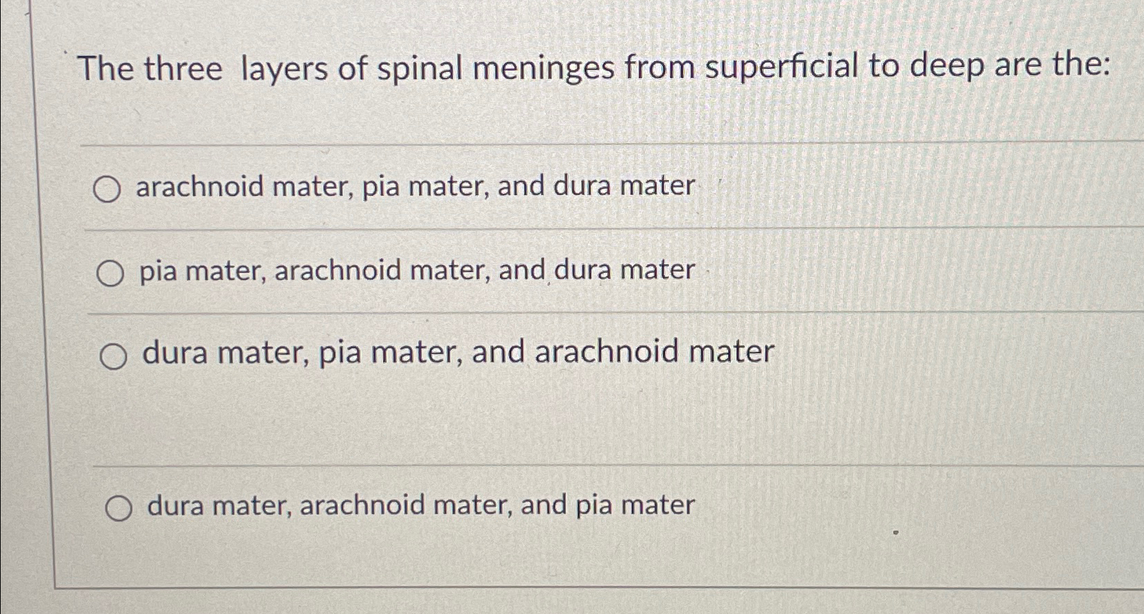 Solved The three layers of spinal meninges from superficial | Chegg.com