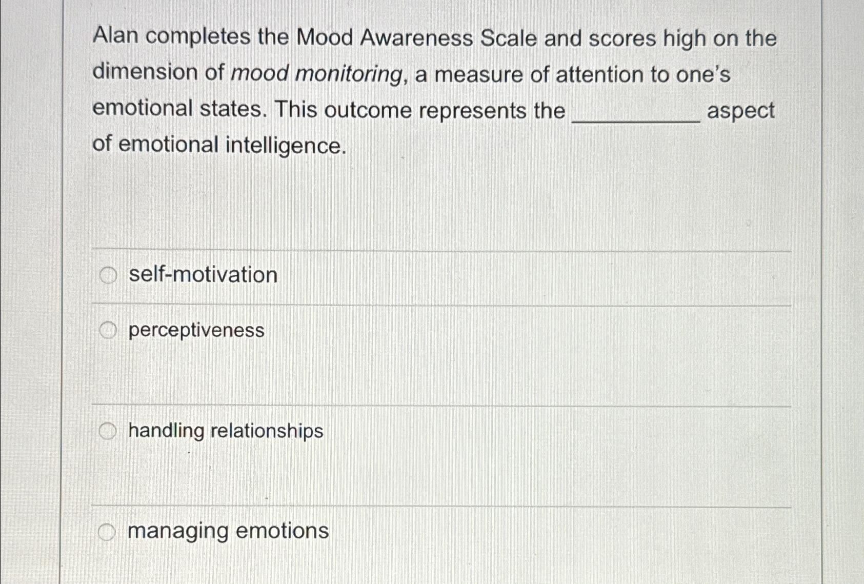 Solved Alan completes the Mood Awareness Scale and scores | Chegg.com
