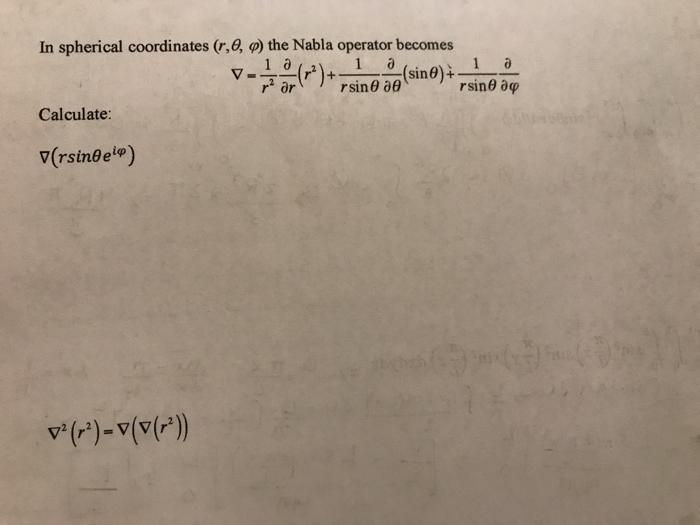 Solved In spherical coordinates (1,0, ) the Nabla operator | Chegg.com