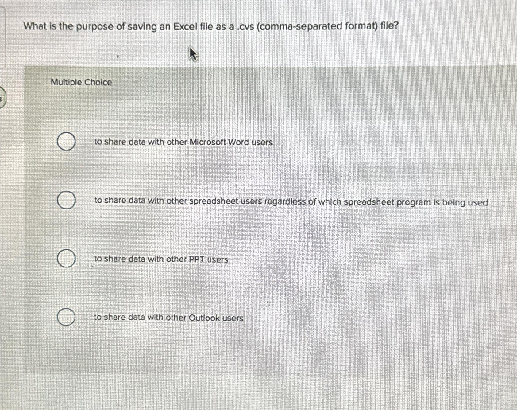 Solved What is the purpose of saving an Excel file as a .cvs | Chegg.com