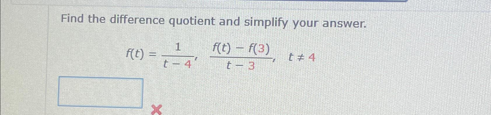 Solved Find the difference quotient and simplify your | Chegg.com