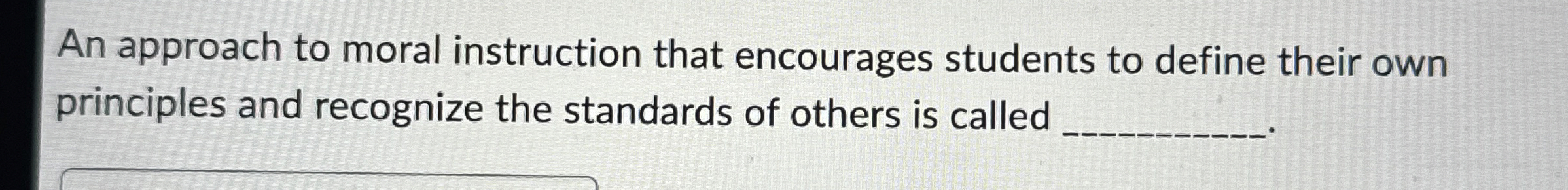 Solved An approach to moral instruction that encourages | Chegg.com