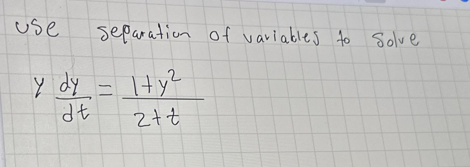 Solved use separation of variables to solveydydt=1+y22+t | Chegg.com
