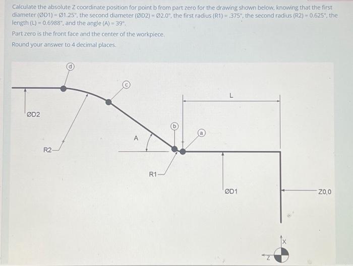 Solved Calculate the absolute Z coordinate position for | Chegg.com