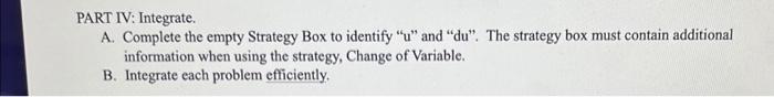 Solved PART IV: Integrate. A. Complete the empty Strategy | Chegg.com