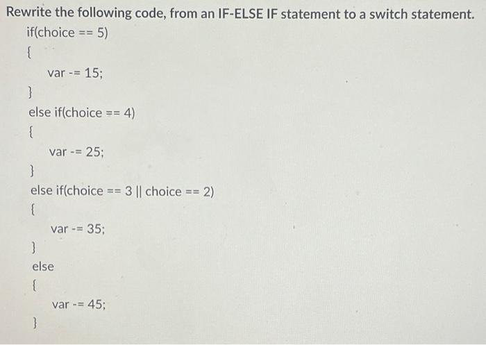 Solved Rewrite the following code, from an IF-ELSE IF | Chegg.com