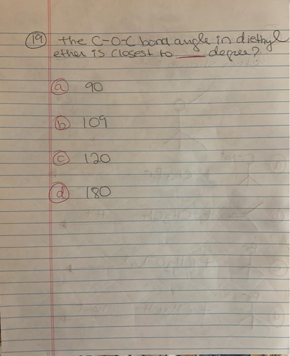 Solved 19 the C-o-C bond angle in diethyl deree? ether is | Chegg.com Solved 19 the C-o-C bond angle in diethyl deree? ether is | Chegg.com