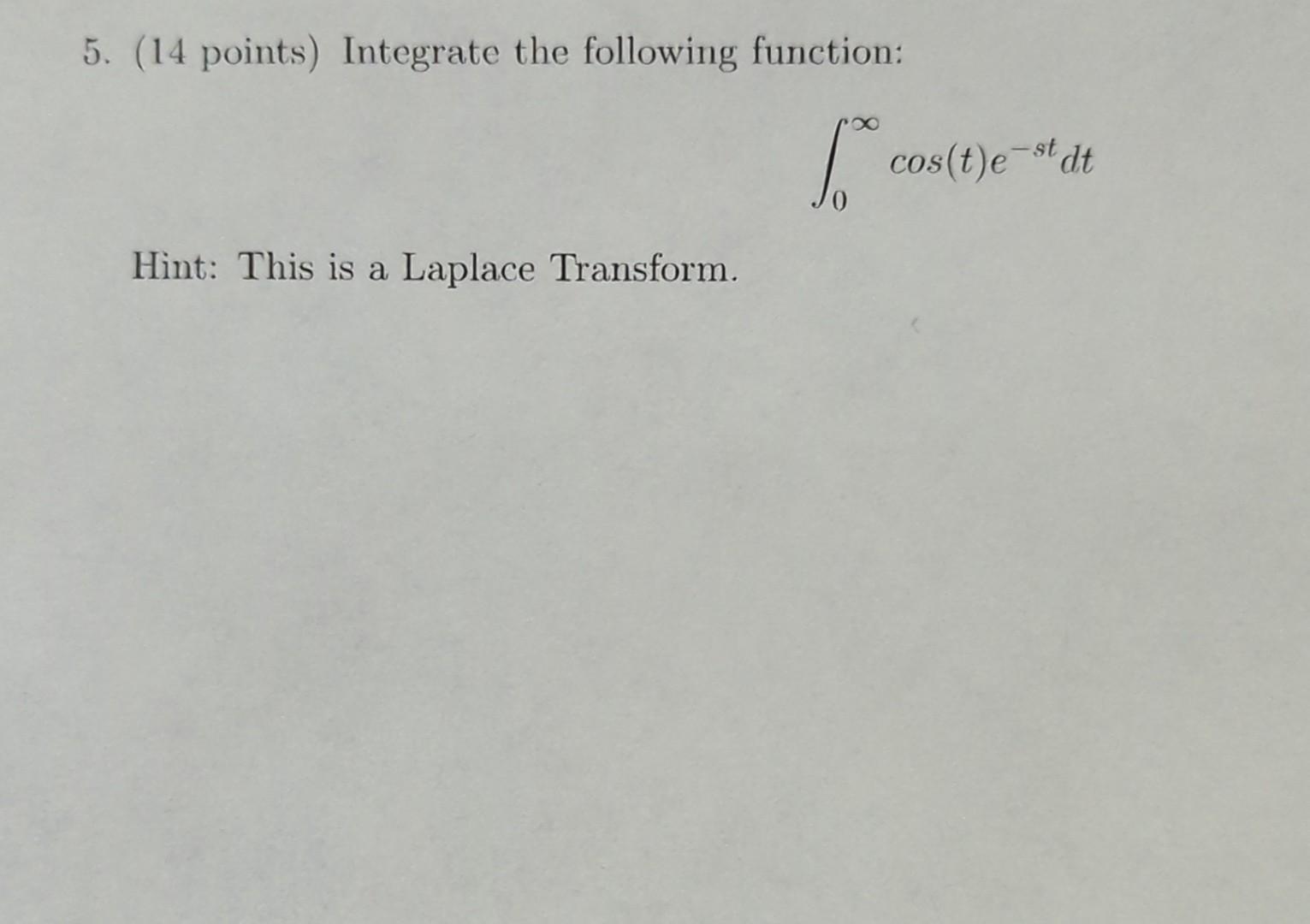 Solved 5. (14 points) Integrate the following function: | Chegg.com