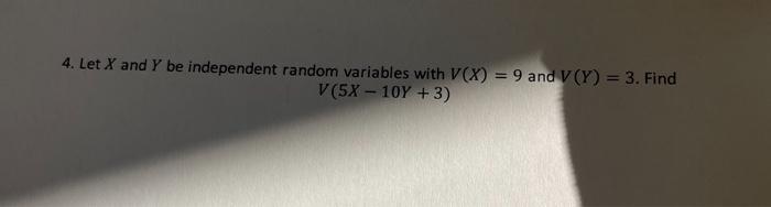 Solved 4. Let X and Y be independent random variables with | Chegg.com
