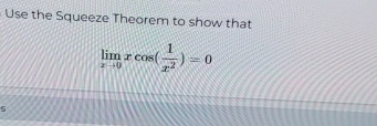 Solved Use the Squeeze Theorem to show thatlimx→0xcos(1x2)=0 | Chegg.com