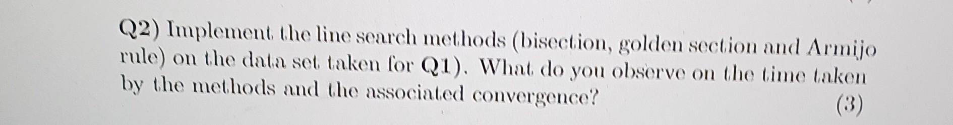 Solved Q2) Implement, the line search methods (bisection, | Chegg.com