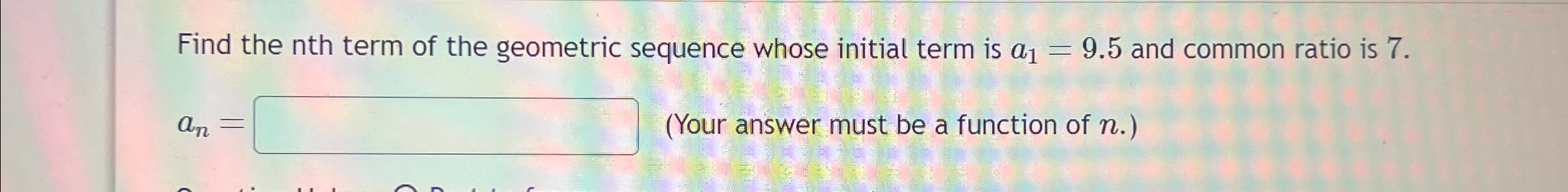 Solved Find the nth term of the geometric sequence whose | Chegg.com