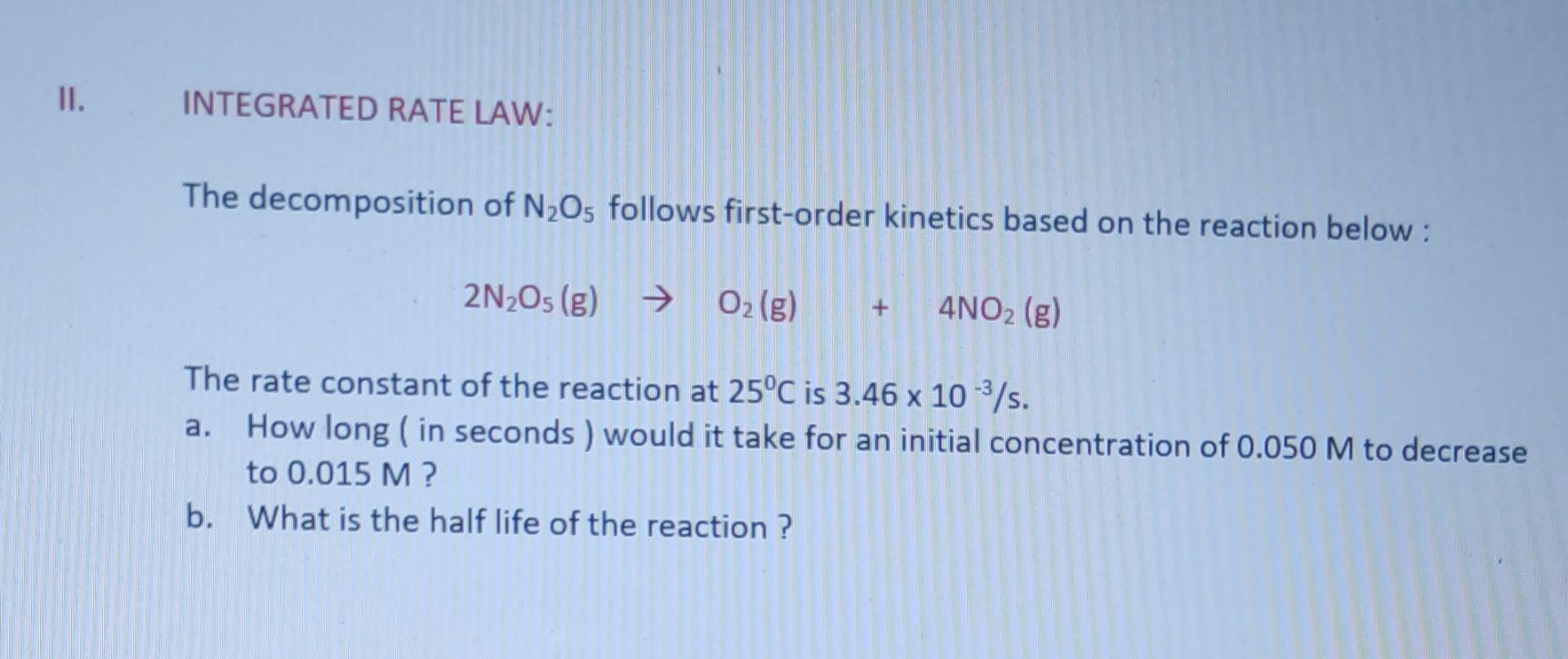 Solved INTEGRATED RATE LAW: The decomposition of N2O5 | Chegg.com