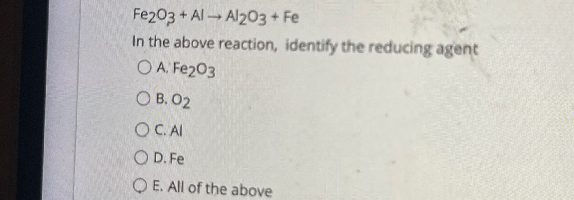 Solved Fe2O3+Al→Al2O3+FeIn the above reaction, identify the | Chegg.com