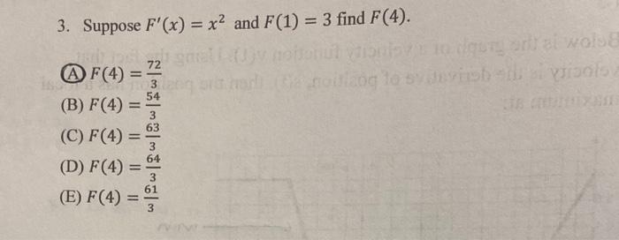 Solved 3. Suppose F′(x)=x2 and F(1)=3 find F(4). (A) | Chegg.com