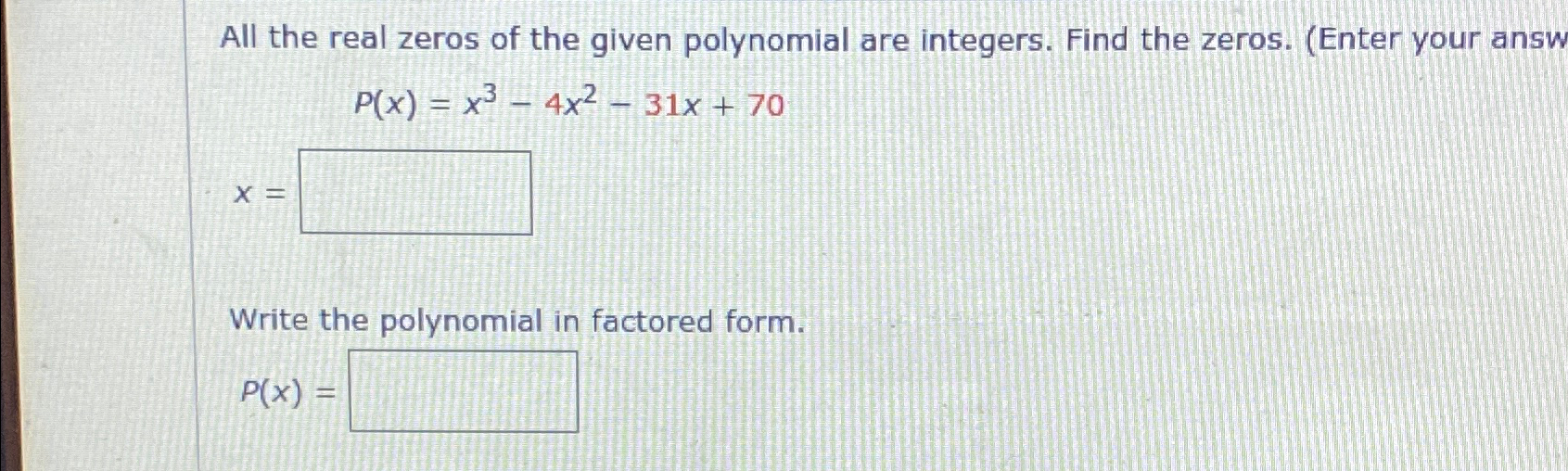 All the real zeros of the given polynomial are | Chegg.com