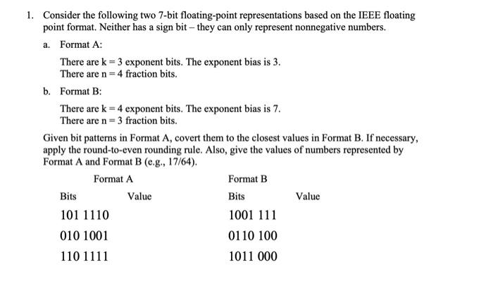 Solved 1. Consider the following two 7-bit floating-point | Chegg.com