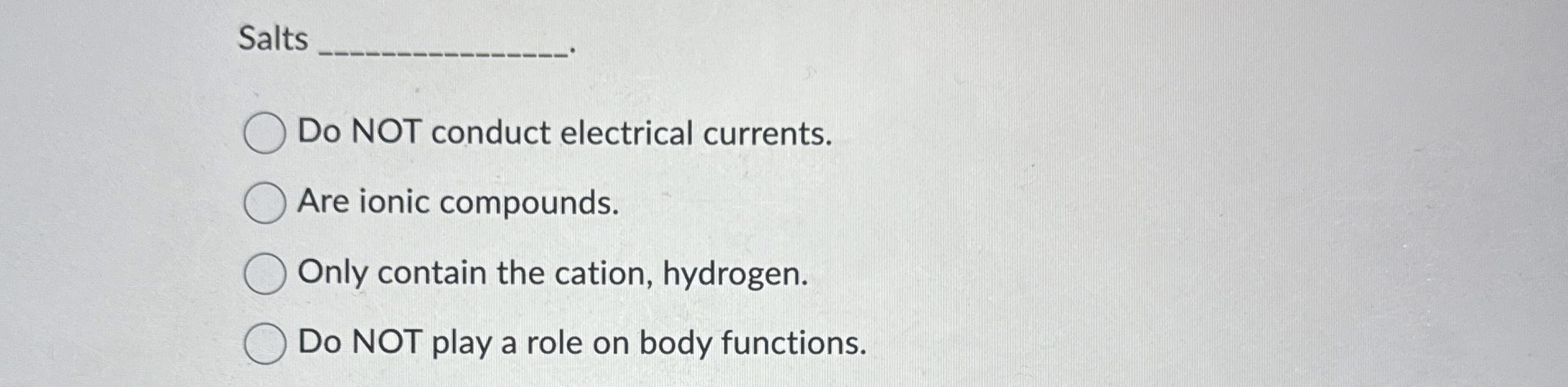 Solved SaltsDo NOT conduct electrical currents.Are ionic | Chegg.com