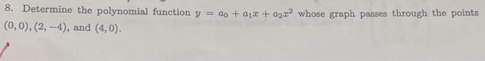 Solved 8. Determine the polynomial function y=a0+a1x+a2x2 | Chegg.com