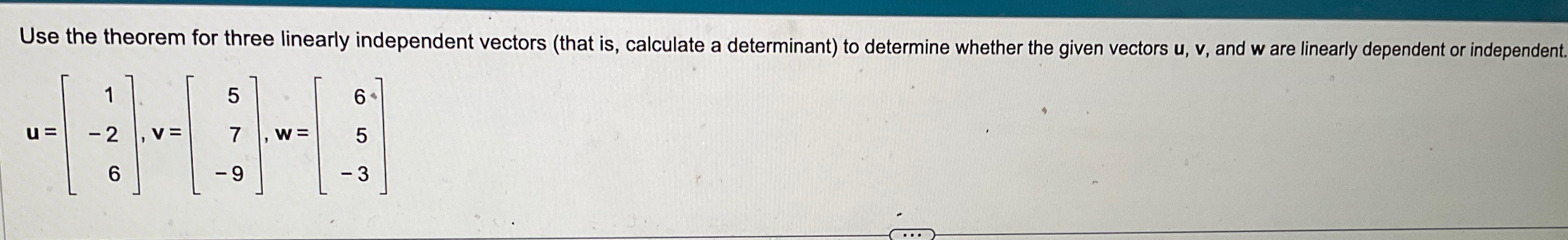 Solved Use the theorem for three linearly independent | Chegg.com