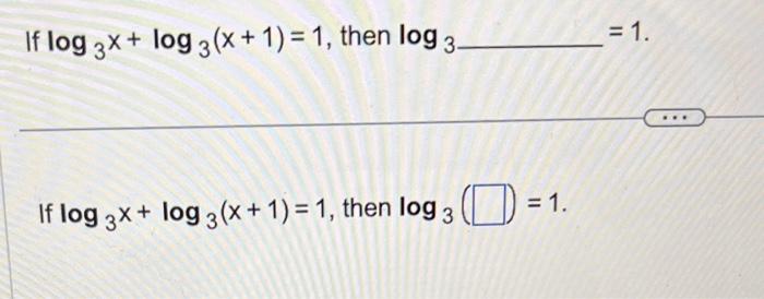 Solved If log3x+log3(x+1)=1, then log3 =1. If | Chegg.com