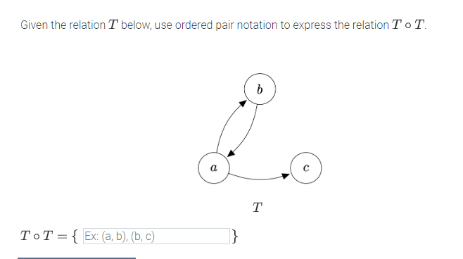 Solved Given the relation T ﻿below, use ordered pair | Chegg.com
