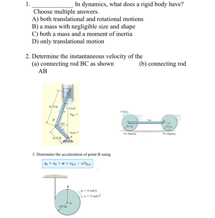 Solved In dynamics, what does a rigid body have? Choose | Chegg.com