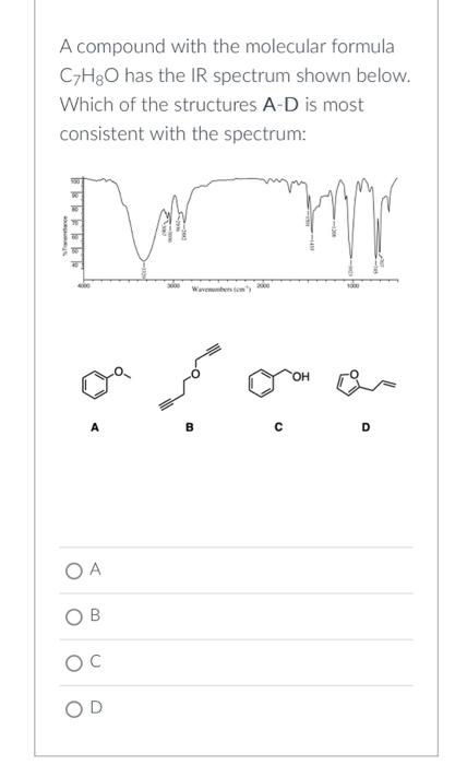 Solved A compound with the molecular formula C7H8O has the | Chegg.com
