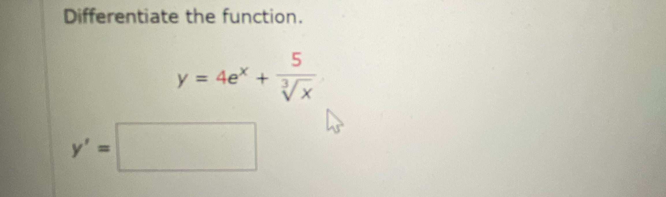 Solved Differentiate the function.y=4ex+5x3y'= | Chegg.com