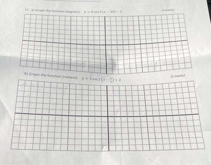 Solved 12. a) Graph the function (desrees): v=4cos3(x−30)−1 | Chegg.com