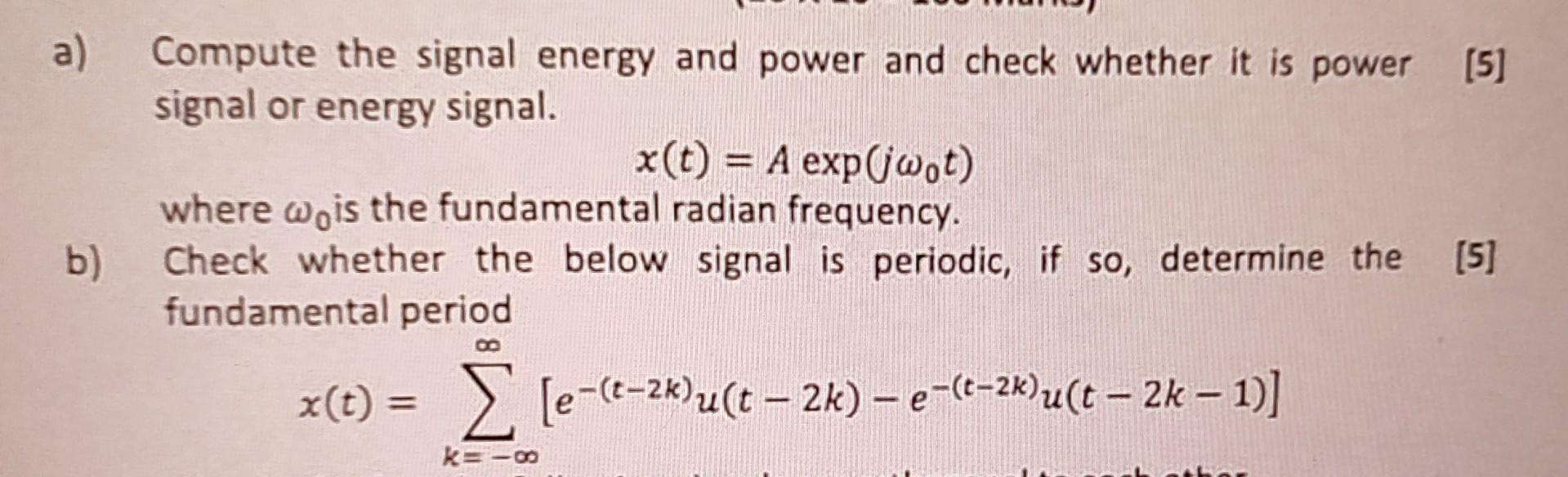 Solved a) Compute the signal energy and power and check | Chegg.com