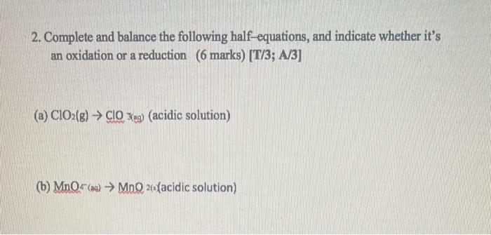 Solved 2. Complete and balance the following half-equations, | Chegg.com